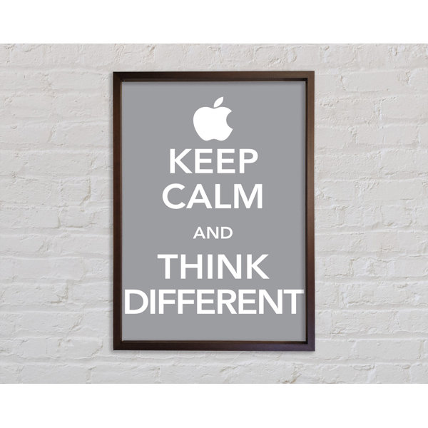 Happy Larry Keep Calm And Think Diffrent Framed Print | Wayfair.co.uk
